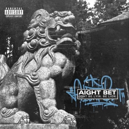 Dont Be Lyin. Be Lion. [Explicit] by Aight Bet on Amazon Music - Amazon.com