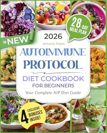 The New Autoimmune Protocol Diet Cookbook for Beginners: Anti ...