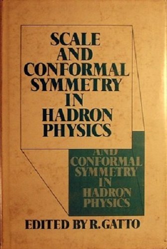 Scale and Conformal Symmetry In Hadron Phy: Gatto, R: 9780471292920 ...