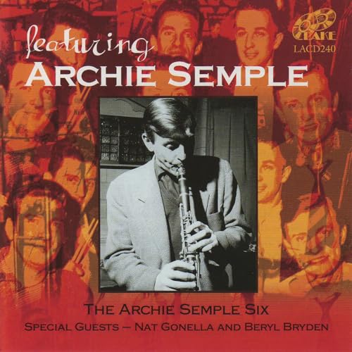 Play Featuring Archie Semple by The Archie Semple Six feat. Nat Gonella & Beryl Bryden on Amazon ...