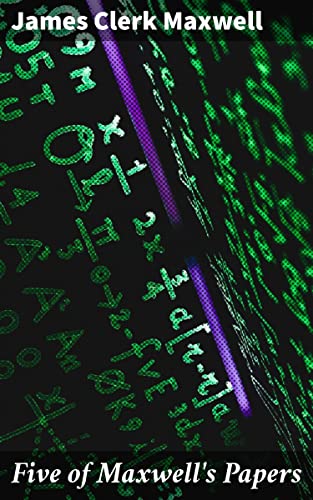 Amazon.com: Five of Maxwell's Papers eBook : Maxwell, James Clerk ...