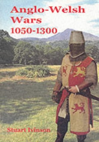 Anglo-Welsh Wars, 1050-1300: Stuart Ivinson: 9781872424866: Amazon.com ...