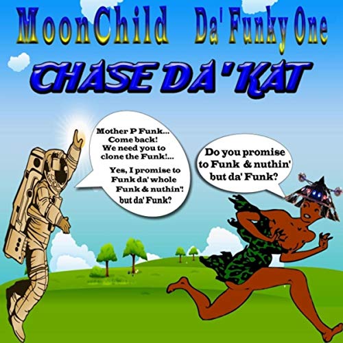 Chase Da' Kat von Moonchild Da' Funky One bei Amazon Music - Amazon.de