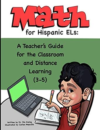 Math for Hispanic ELs: A Teacher's Guide for the Classroom and Distance ...
