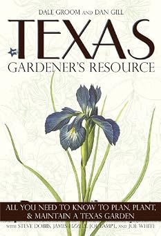Texas Gardener's Resource: Groom, Dale: 9781591864660: Amazon.com: Books
