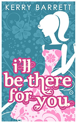 I'll Be There For You (Could It Be Magic?, Book 4) eBook : Barrett ...