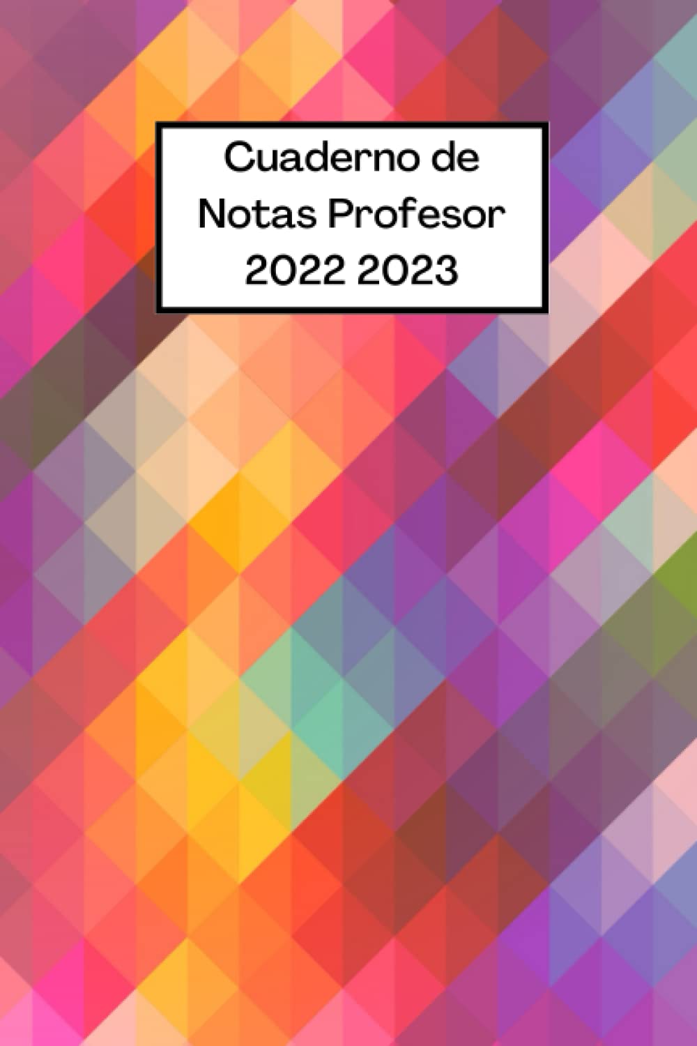 Cuaderno De Notas Profesor 2022 2023 Cuaderno Del Profesor Y ...