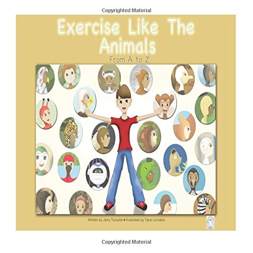 Exercise Like The Animals from A to Z: Exercise That's Fun Gets Done ...
