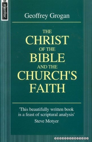 Amazon.co.jp: Christ of the Bible and the Church's Faith (Mentor Series ...