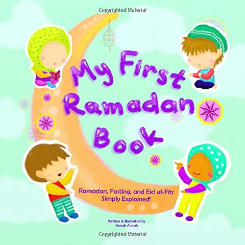 My First Ramadan Book: Ramadan, Fasting, and Eid ul-Fitr Simply ...