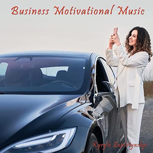 Écouter Business Motivational Music par Kyrylo Zaplotynskyi sur Amazon ...