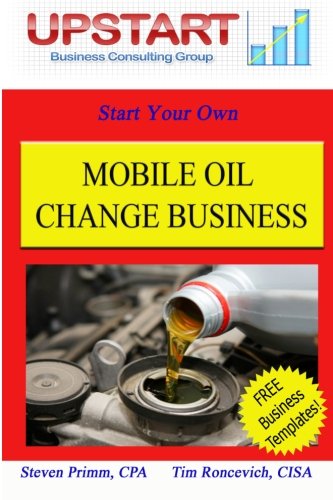 Mobile Oil Change Business: Roncevich, Tim, Primm, Steven ...