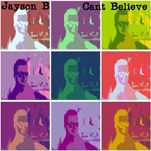 Amazon.com: Cant Believe : Jayson B: Digital Music