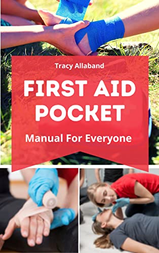 First Aid Pocket Manual For Everyone: Be Prepared for any Medical ...