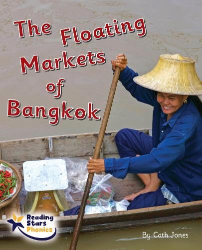 The Floating Markets of Bangkok: Phase 5 (Reading Stars Phonics ...