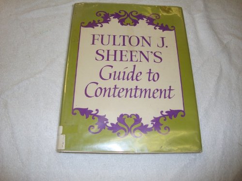 Fulton J. Sheen's Guide to Contentment: sheen, fulton: 9781131331256 ...