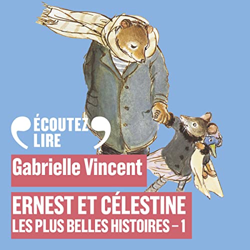 Ernest et Célestine: Les plus belles histoires 1 : Gabrielle Vincent ...