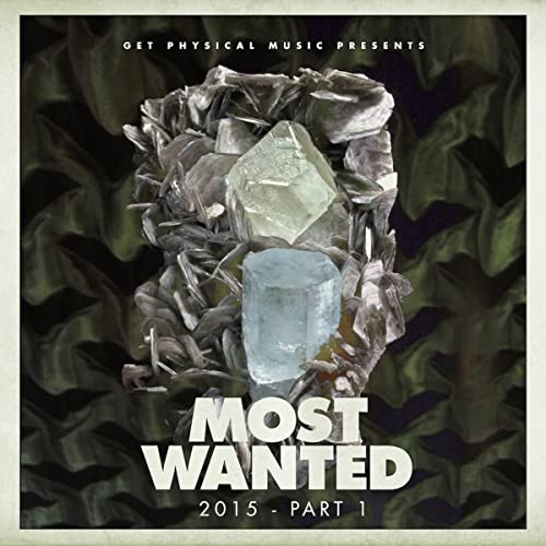 Play Get Physical Music Presents: Most Wanted 2015, Pt. 1 by VARIOUS ...