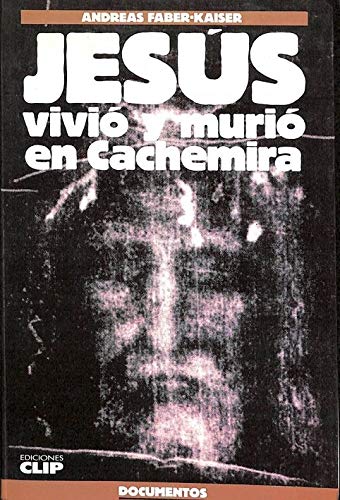 Jesús vivio y murio en cachemira : Faber-Kaiser, Andreas: Amazon.es: Libros