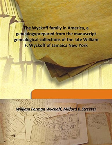 Buy The Wyckoff family in America, a genealogyprepared from the ...