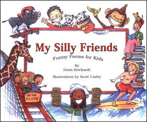 My Silly Friends: Funny Poems for Kids: doris-reichardt: 9780972601016 ...