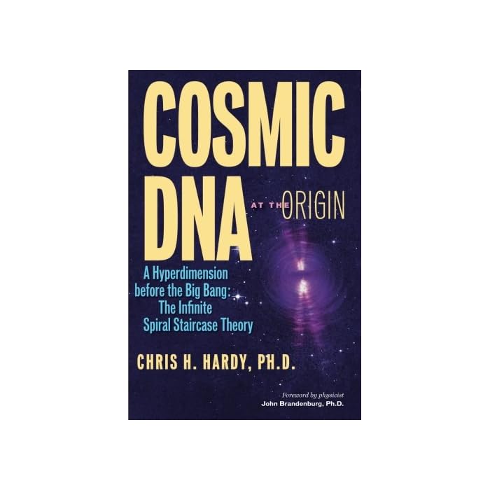 Buy Cosmic DNA at the Origin: A Hyperdimension before the Big Bang. The ...