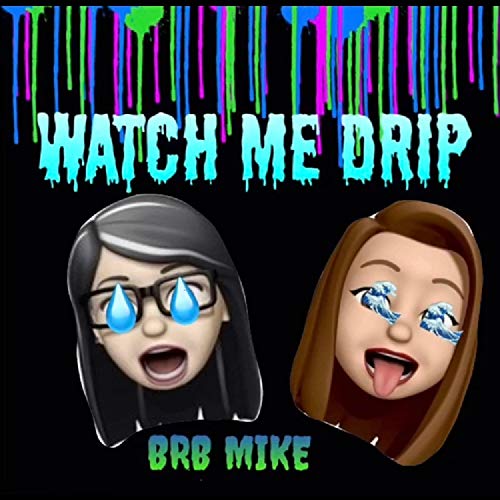 Play Watch Me Drip by BRB Mike on Amazon Music