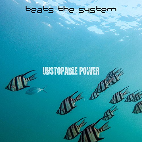 Play Beats the System by Unstopable Power on Amazon Music