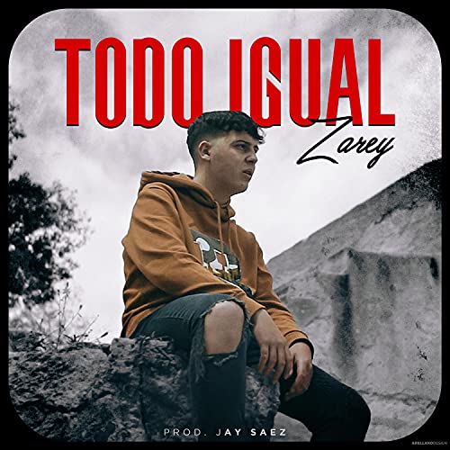 Todo Igual de Zarey feat. Jay Saez en Amazon Music Unlimited