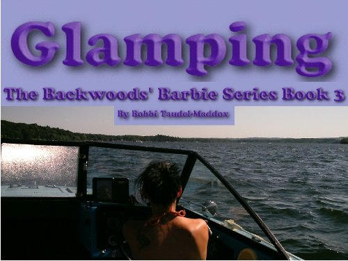 Glamping (The Backwoods' Barbie Book 3) eBook : Taudel-Maddox, Bobbi ...