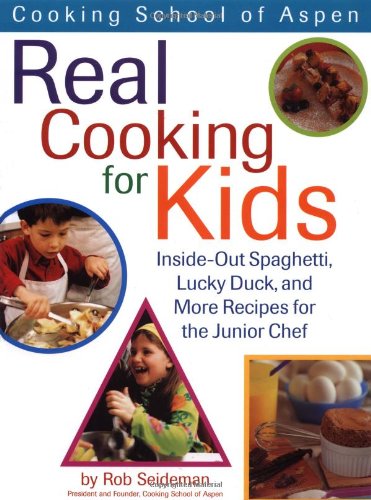 Real Cooking for Kids: Inside-out Spaghetti, Lucky Duck and More ...