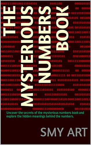 The Mysterious Numbers Book: Uncover the secrets of the mysterious ...