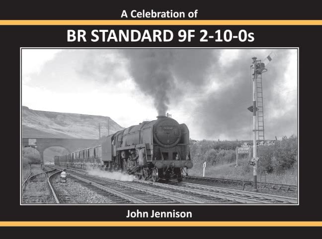 A CELEBRATION OF: BR STANDARD 9F 2-10-0s: sixth: Amazon.co.uk: Jennison ...