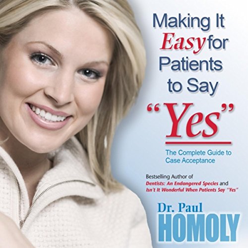 Play Making It Easy for Patients to Say "Yes" by Dr. Paul Homoly on ...