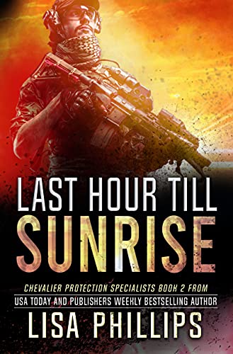 Last Hour till Sunrise (Chevalier Protection Specialists Book 2 ...