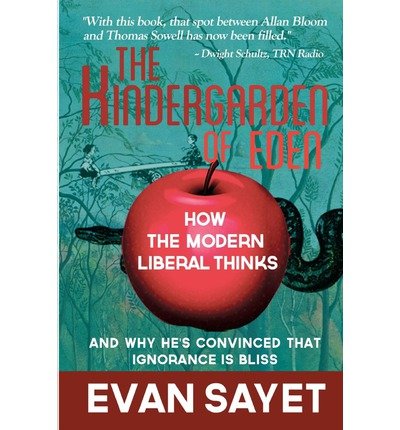 KinderGarden Of Eden: How the Modern Liberal Thinks: Evan Sayet: Amazon.com: Books