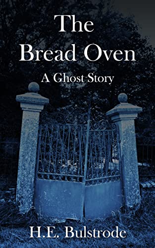 The Bread Oven (Tales of the Uncanny Book 4) - Kindle edition by Bulstrode, H.E.. Literature ...
