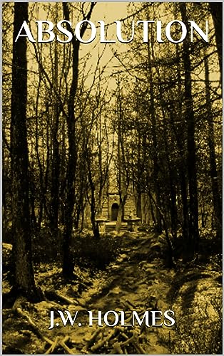 Amazon.com: Absolution eBook : Holmes, J.W.: Kindle Store