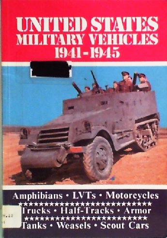 U. S. Military Vehicles, 1941 to 1945: Arthur Bryson: 9780938242161 ...