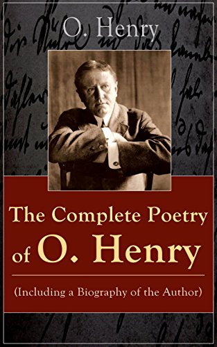 Amazon.com: The Complete Poetry of O. Henry (Including a Biography of ...