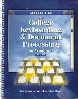 Gregg College Keyboarding and Document Processing for Windows: Lessons 1-60: Ober, Scot, Hanson ...