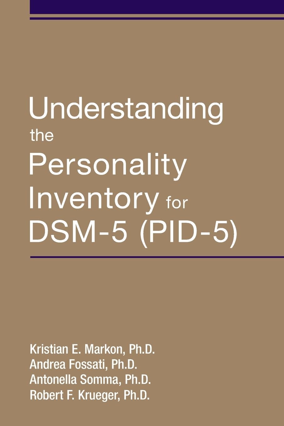 Understanding the Personality Inventory for Dsm-5 Pid-5: Markon ...