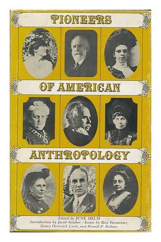 Pioneers of American Anthropology: The Uses of Biography,: HELM, June ...