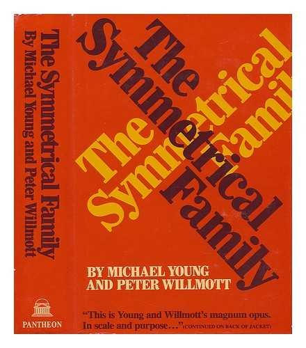 The Symmetrical Family: YOUNG, Michael & WILLMOTT, Peter ...