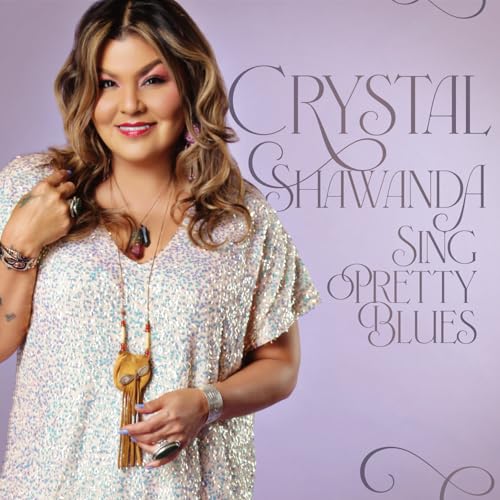 Amazon.com: Sing Pretty Blues [Explicit] : Crystal Shawanda: Digital Music