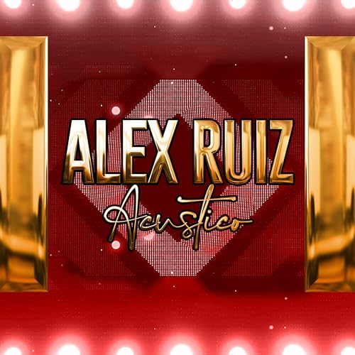 Play Acústico by Alex Ruiz on Amazon Music Unlimited
