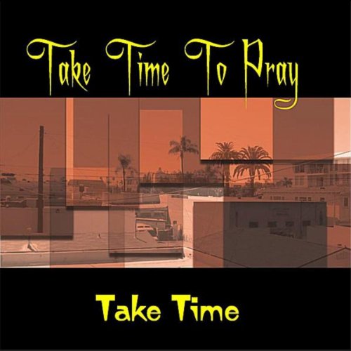 Amazon Music - Take TimeのTake Time to Pray - Amazon.co.jp