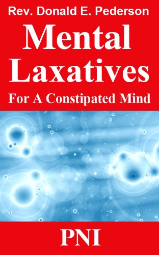 PNI (Mental Laxatives for a Constipated Mind Book 19) - Kindle edition by Pederson, Rev. Donald ...