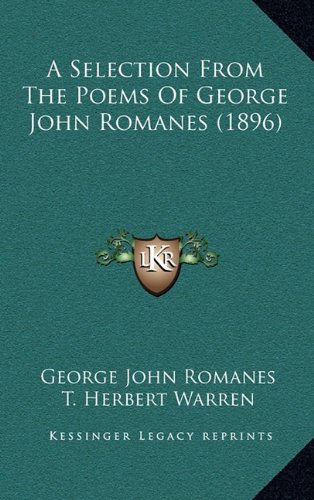 A Selection From The Poems Of George John Romanes (1896): Romanes ...