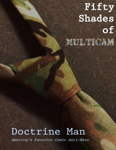 Fifty Shades of Multicam (The Further Adventures of Doctrine Man ...